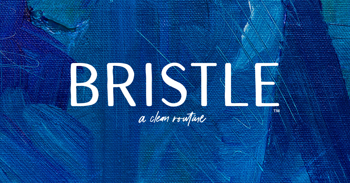 Bristle | Bristle | A Clean Routine